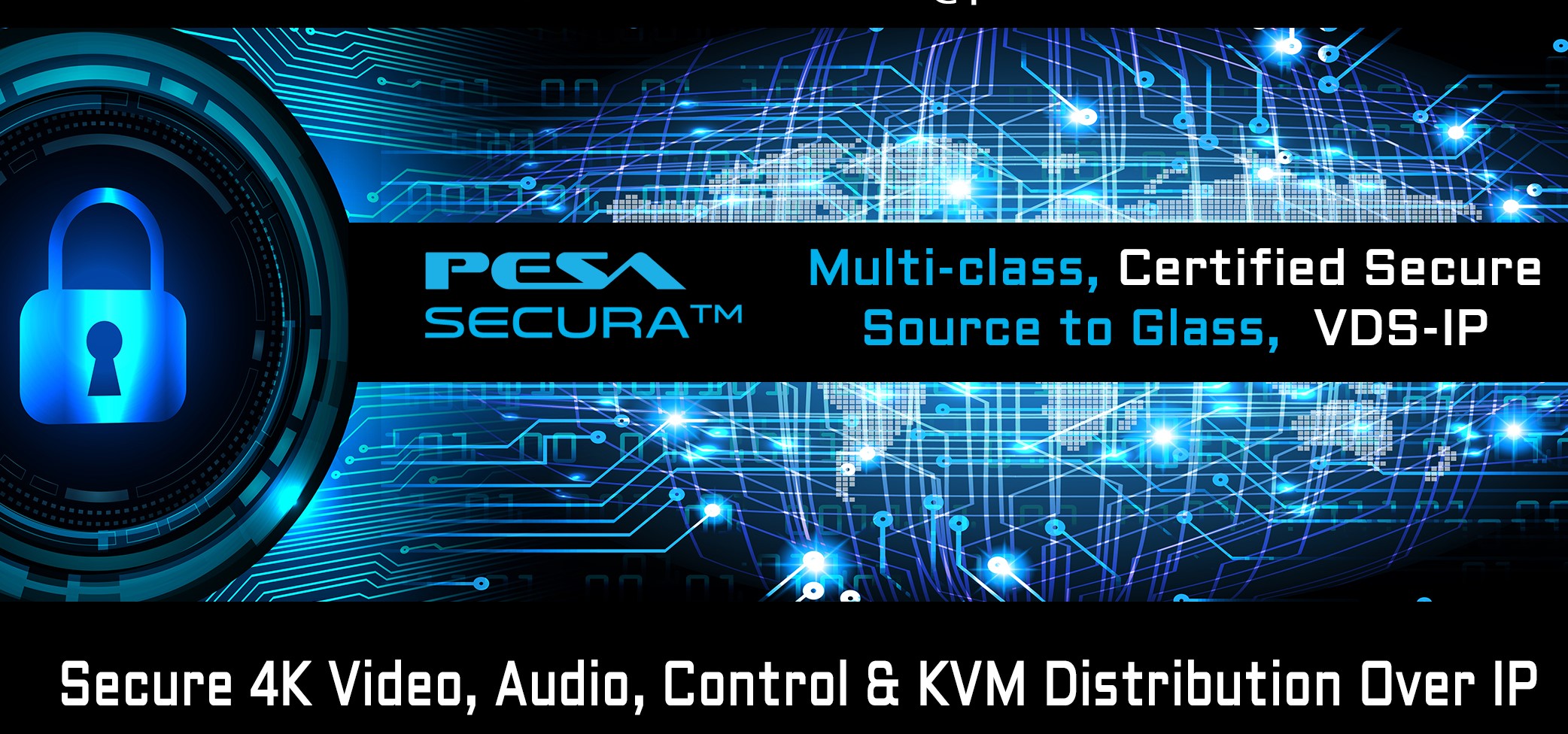 PESA Releases Secura VDS-IP for Highly Secure Command and Control (C2), Eliminating Internal and ...
