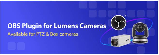 Lumens Announces OBS Plugin for Lumens Cameras – rAVe [PUBS]