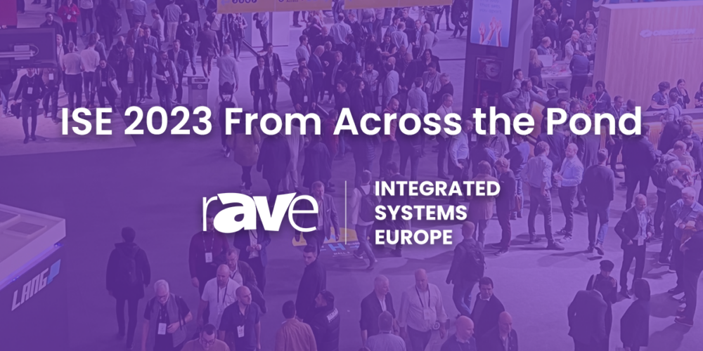 ISE 2023 From Across the Pond – rAVe [PUBS]