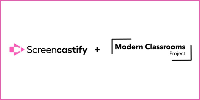 Screencastify Partners With Modern Classroom Project to Provide ...