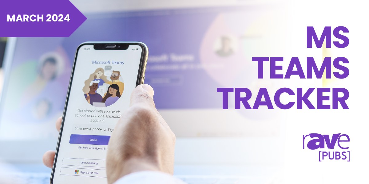 Microsoft Teams Tracker: A Roundup of Updates From March 2024 – rAVe [PUBS]