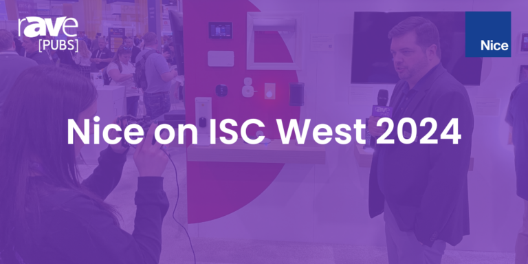 Nice on ISC West 2024 – rAVe [PUBS]