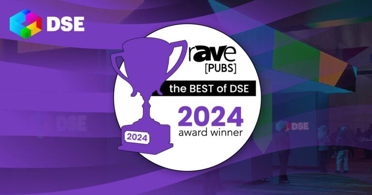 Best of DSE 2024: Top Digital Signage Products and Solutions Unveiled – rAVe [PUBS]