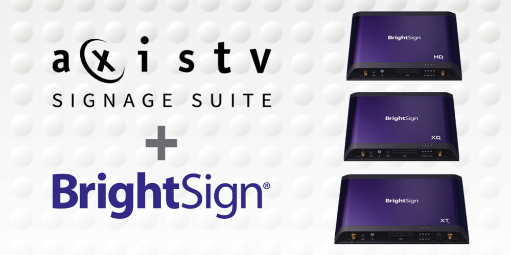 Visix Adds BrightSign Support to AxisTV Signage Suite 1.92 – rAVe [PUBS]