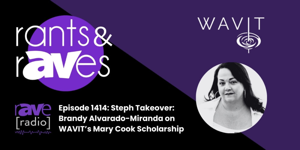 Rants & rAVes — 1414: Steph Takeover: Brandy Alvarado-Miranda on WAVIT ...
